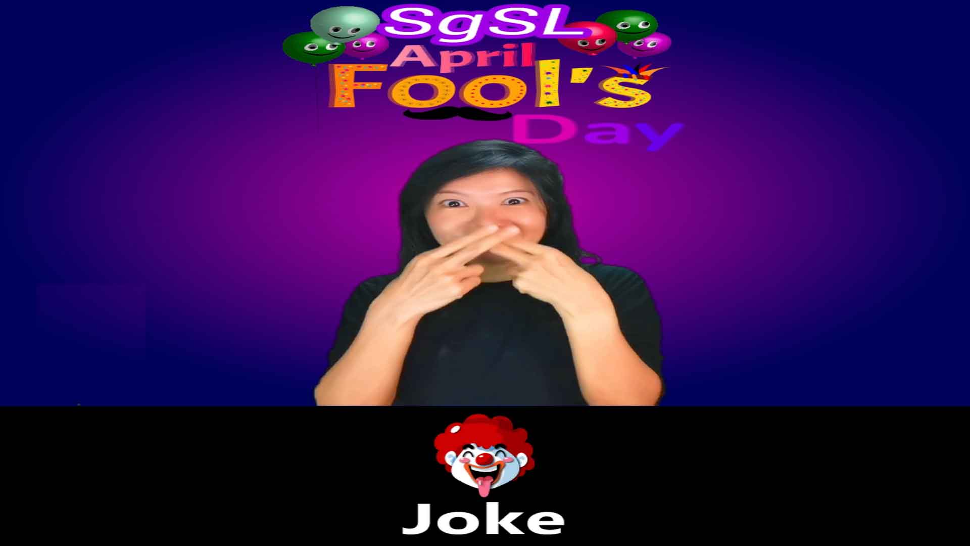 How to say April Fools' Day words in Singapore Sign Language?