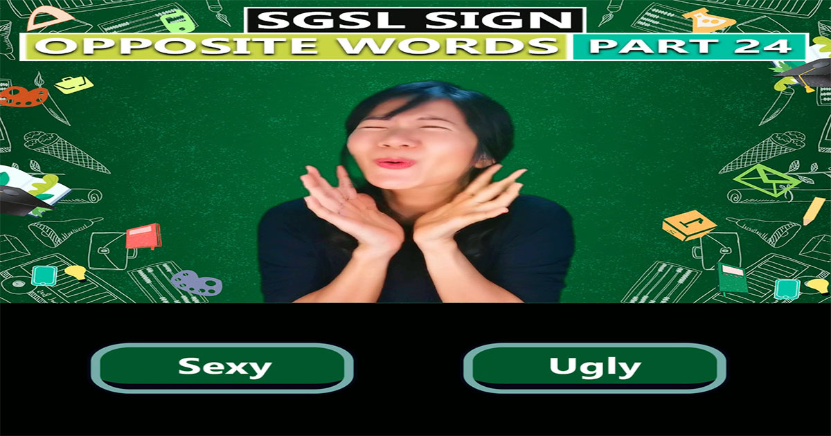 How to say opposite words part 24 in Singapore Sign Language?