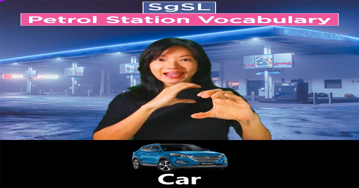 How to say petrol station vocabulary in Singapore Sign Language?