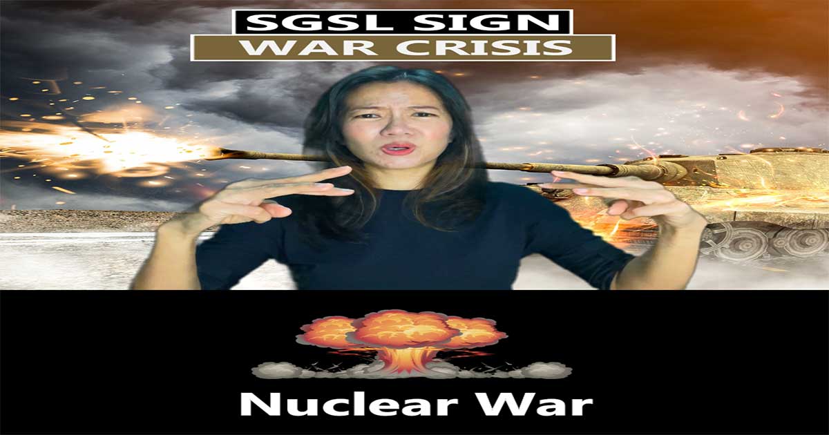 How to say war crisis vocabulary in Singapore Sign Language?